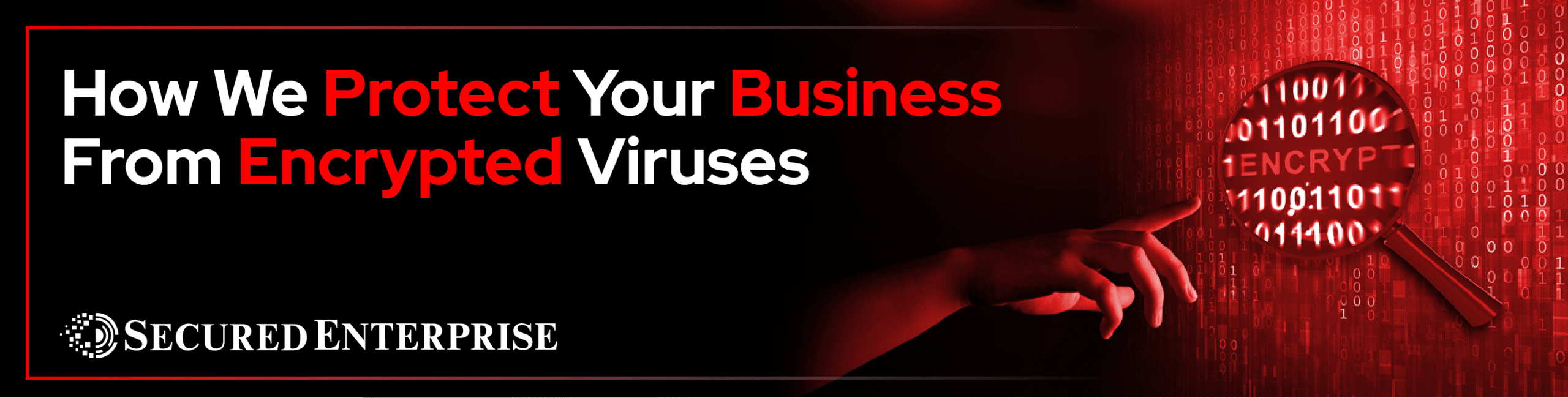 How We Protect Your Business From Encrypted Viruses?