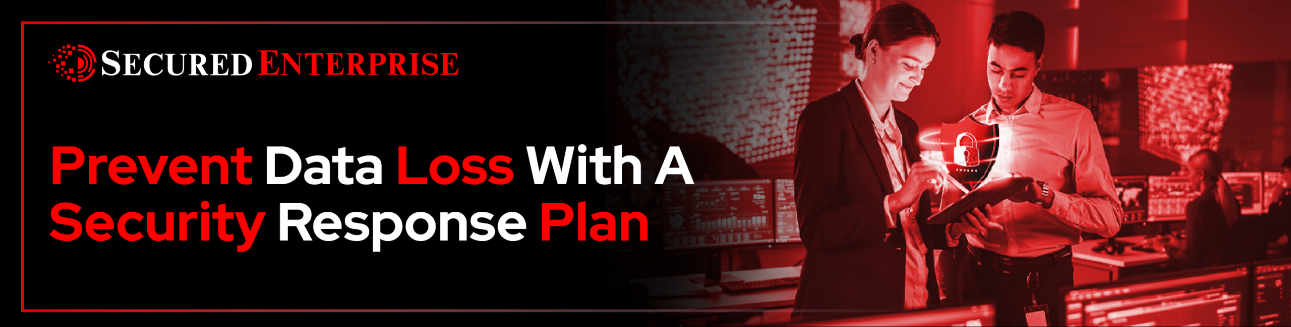 Prevent Data Loss With A Security Response Plan