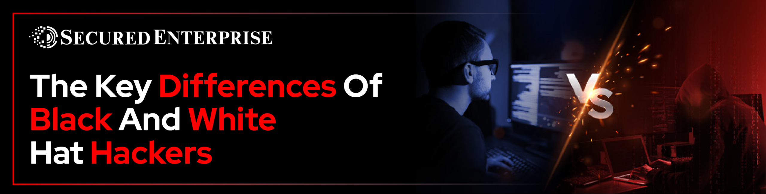 The Key Differences Of Black And White Hat Hackers